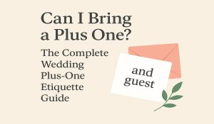 Wedding Plus One Etiquette: The Complete Guest Guide
